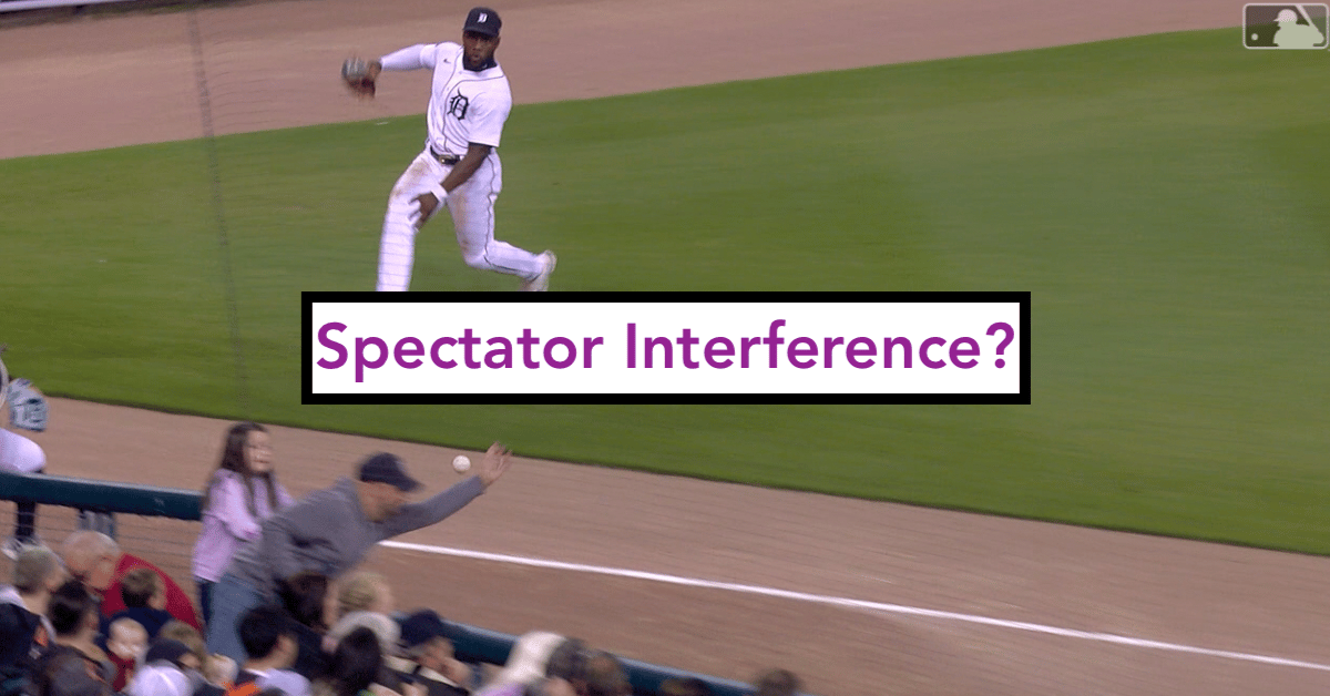 Spectator Interference? - Baseball Rules Academy Spectator Interference? - Baseball Rules Academy