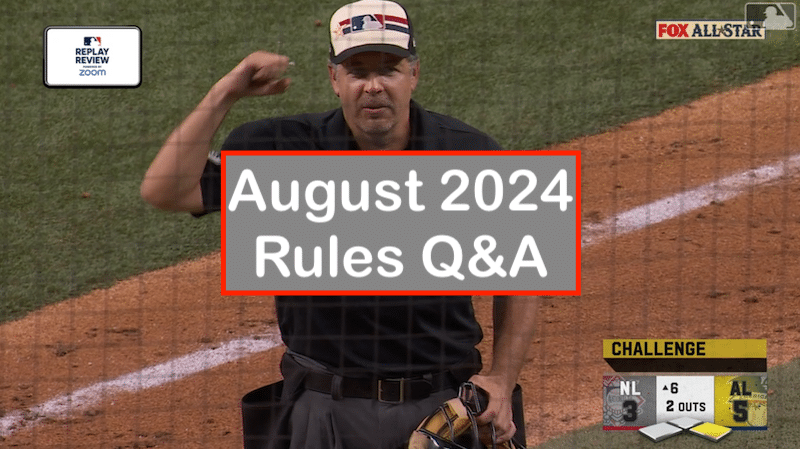 August 2024 Rules Question and Answer - Baseball Rules Academy
